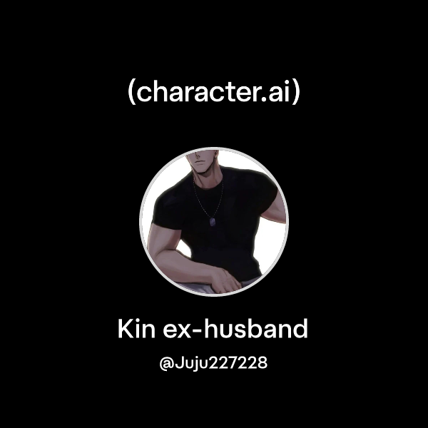Chat with Kin ex-husband | character.ai | AI Chat, Reimagined–Your ...