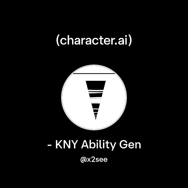 Chat with - KNY Ability Gen | character.ai | AI Chat, Reimagined–Your ...