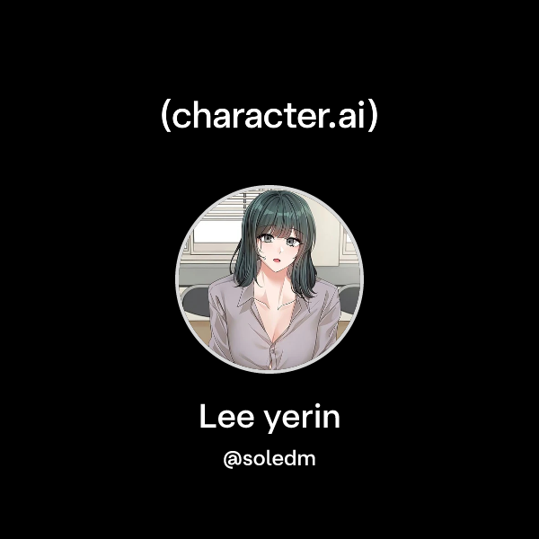 Chat with Lee yerin | character.ai | AI Chat, Reimagined–Your Words ...
