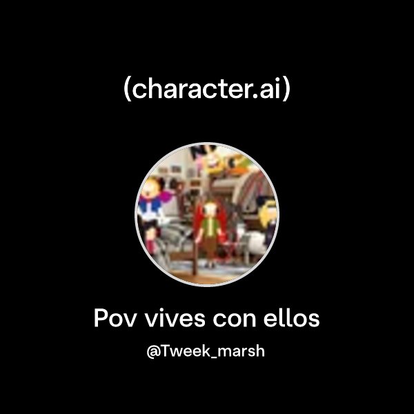 Chat with Pov vives con ellos | character.ai | Personalized AI for every moment of your day