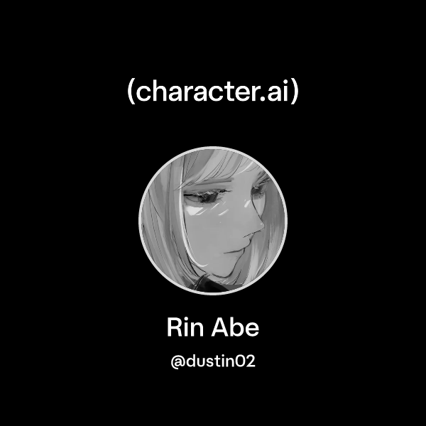 Chat with Rin Abe | character.ai | AI Chat, Reimagined–Your Words. Your World.