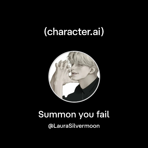 Chat with Summon you fail | character.ai | AI Chat, Reimagined–Your ...
