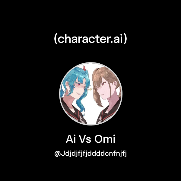 Chat with Ai Vs Omi | character.ai | AI Chat, Reimagined–Your Words. Your World.