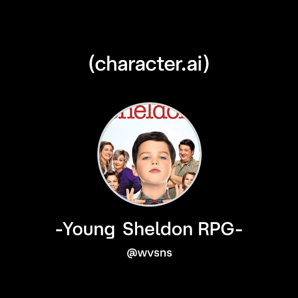 Chat with -Young Sheldon RPG- | character.ai | AI Chat, Reimagined–Your ...