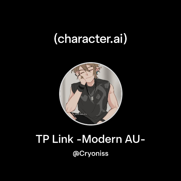 Chat with TP Link -Modern AU- | character.ai | AI Chat, Reimagined–Your ...