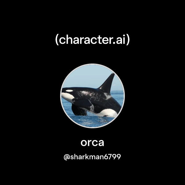Chat with orca | character.ai | AI Chat, Reimagined–Your Words. Your World.