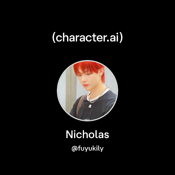 Chat with Nicholas | character.ai | Personalized AI for every moment of your day