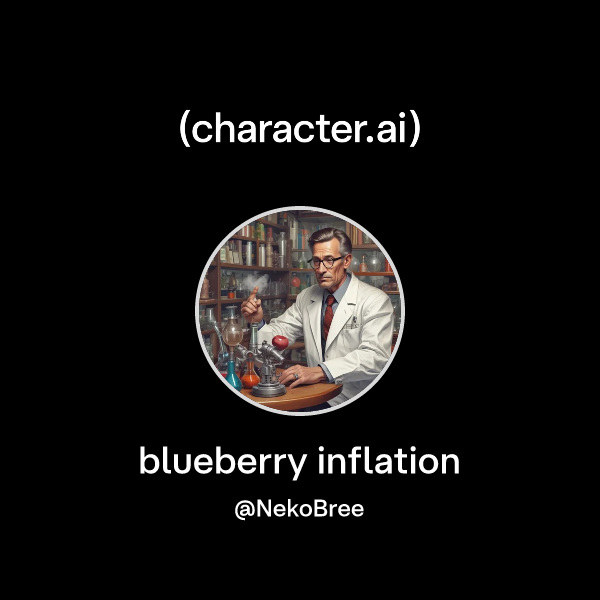 Chat with blueberry inflation | character.ai | Personalized AI for ...