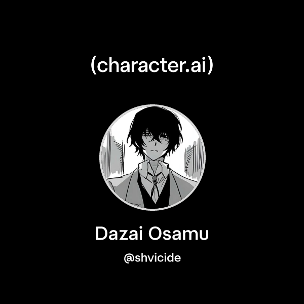 Chat with Dazai Osamu | character.ai | Personalized AI for every moment of your day