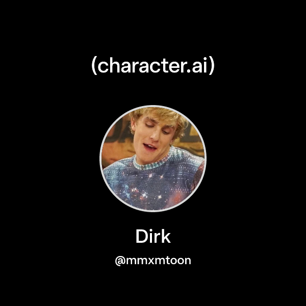Chat with Dirk | character.ai | Personalized AI for every moment of ...