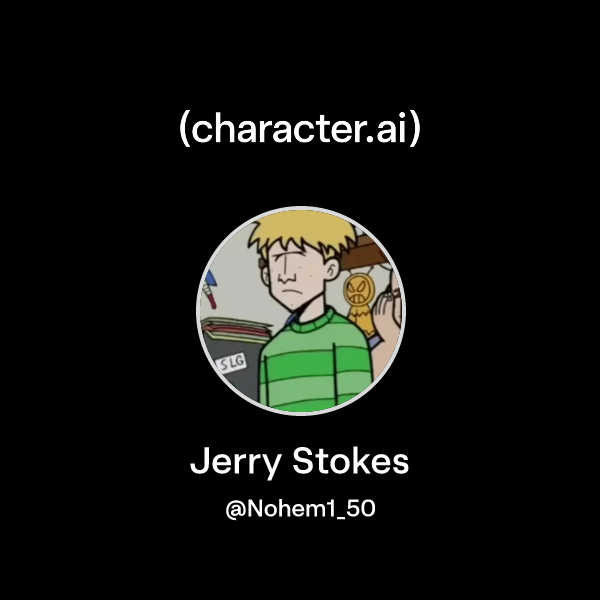 Chat with Jerry Stokes | character.ai | AI Chat, Reimagined–Your Words ...