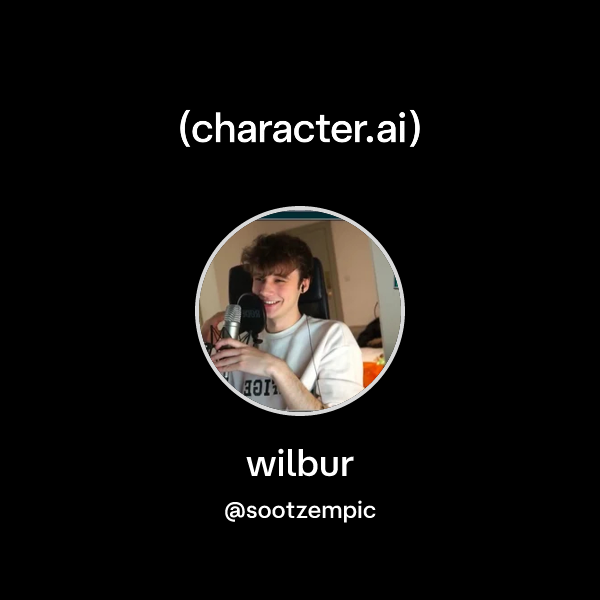 Chat with wilbur | character.ai | AI Chat, Reimagined–Your Words. Your World.