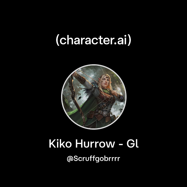 Chat with Kiko Hurrow - Gl | character.ai | AI Chat, Reimagined–Your Words. Your World.