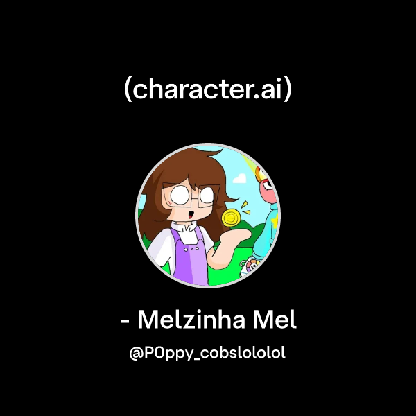 Chat with - Melzinha Mel | character.ai | Personalized AI for every ...