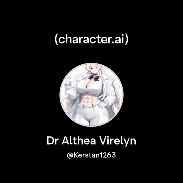 Chat with Dr Althea Virelyn | character.ai | AI Chat, Reimagined–Your Words. Your World.