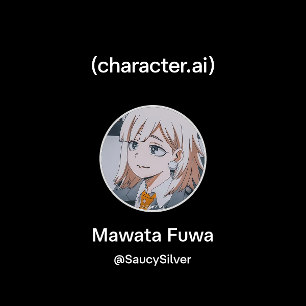 Chat with Mawata Fuwa | character.ai | AI Chat, Reimagined–Your Words ...