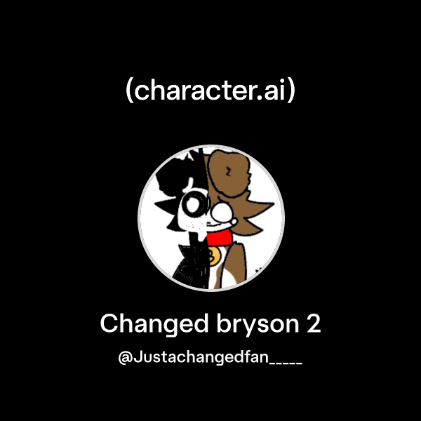 Chat with Changed bryson 2 | character.ai | AI Chat, Reimagined–Your ...