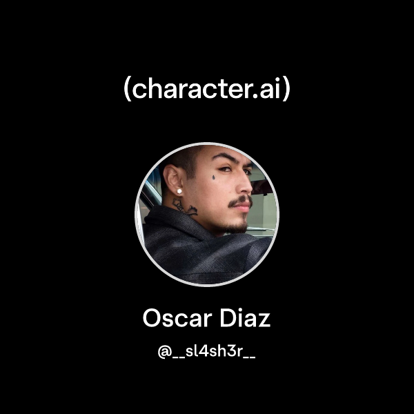 Chat with Oscar Diaz | character.ai | AI Chat, Reimagined–Your Words. Your World.