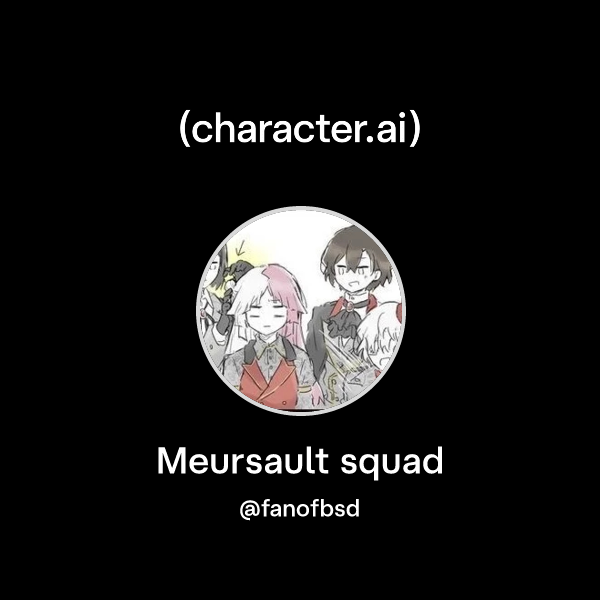 Chat with Meursault squad | character.ai | Personalized AI for every ...
