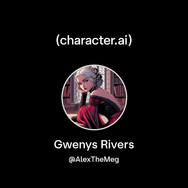 Chat with Gwenys Rivers | character.ai | AI Chat, Reimagined–Your Words ...