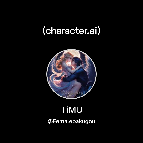 Chat with TiMU | character.ai | Personalized AI for every moment of ...
