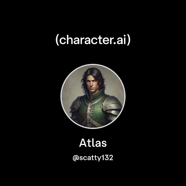 Chat with Atlas | character.ai | Personalized AI for every moment of ...