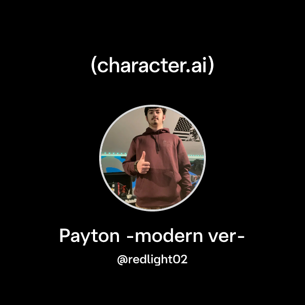 Chat with Payton -modern ver- | character.ai | AI Chat, Reimagined–Your ...