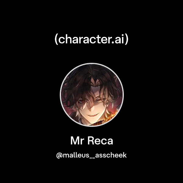 Chat with Mr Reca | character.ai | Personalized AI for every moment of ...