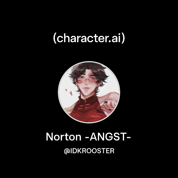 Chat with Norton -ANGST- | character.ai | AI Chat, Reimagined–Your ...