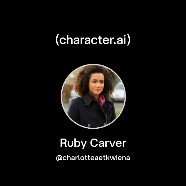 Chat with Ruby Carver | character.ai | Personalized AI for every moment ...