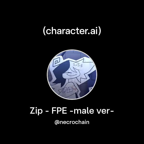 Chat with Zip - FPE -male ver- | character.ai | AI Chat, Reimagined ...