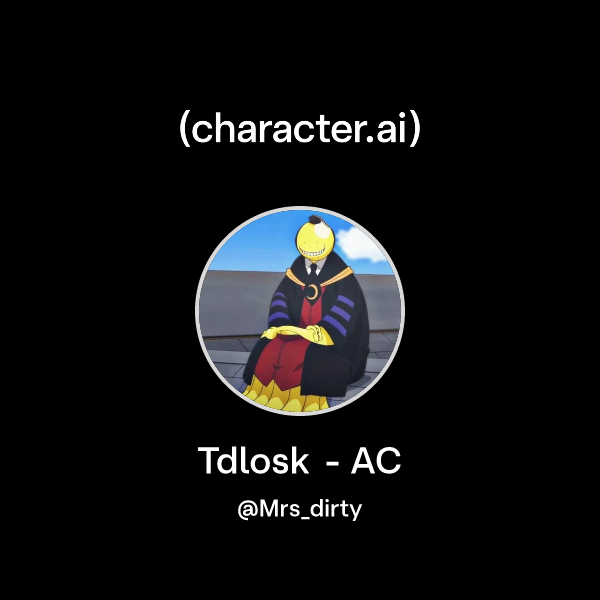 Chat with Tdlosk - AC | character.ai | Personalized AI for every moment of your day