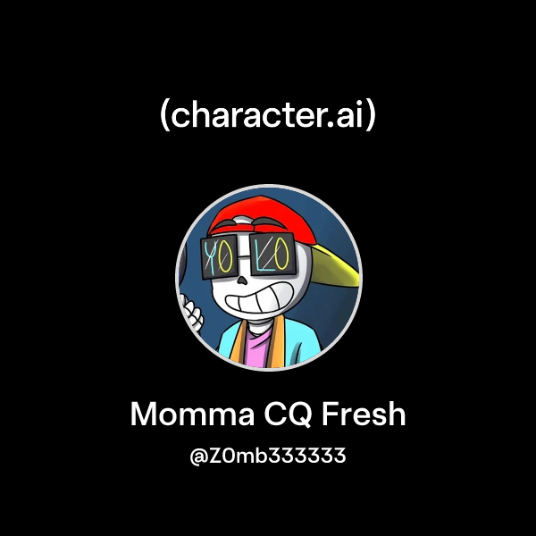 Chat with Momma CQ Fresh | character.ai | AI Chat, Reimagined–Your ...