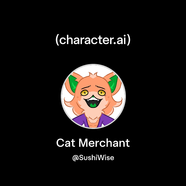 Chat with Cat Merchant | character.ai | Personalized AI for every ...