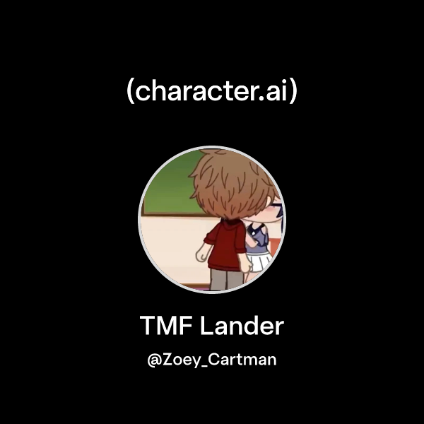 Chat with TMF Lander | character.ai | AI Chat, Reimagined–Your Words ...