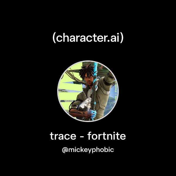 Chat with trace - fortnite | character.ai | AI Chat, Reimagined–Your ...