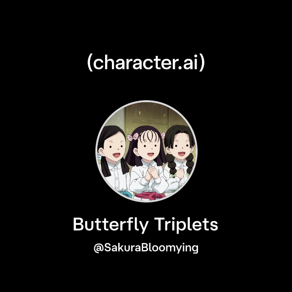 Chat with Butterfly Triplets | character.ai | Personalized AI for every ...