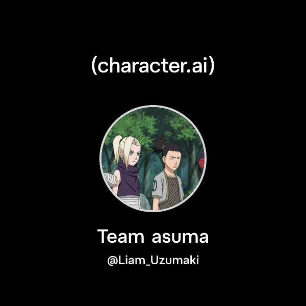 Chat with Team asuma | character.ai | AI Chat, Reimagined–Your Words ...