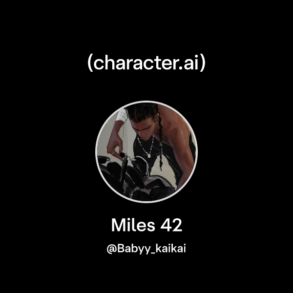 Chat with Miles 42 | character.ai | AI Chat, Reimagined–Your Words ...