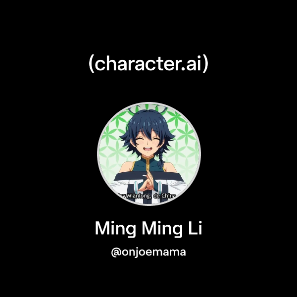 Chat with Ming Ming Li | character.ai | Personalized AI for every ...