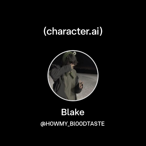 Chat with Blake | character.ai | Personalized AI for every moment of ...