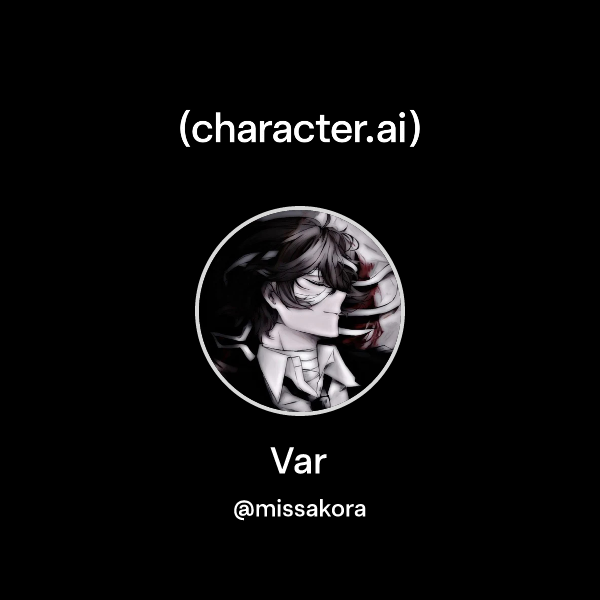 Chat with Var | character.ai | Personalized AI for every moment of your day