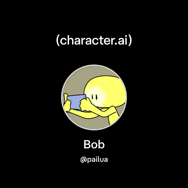 Chat with Bob | character.ai | AI Chat, Reimagined–Your Words. Your World.