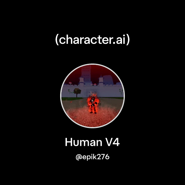 Chat with Human V4 | character.ai | Personalized AI for every moment of ...