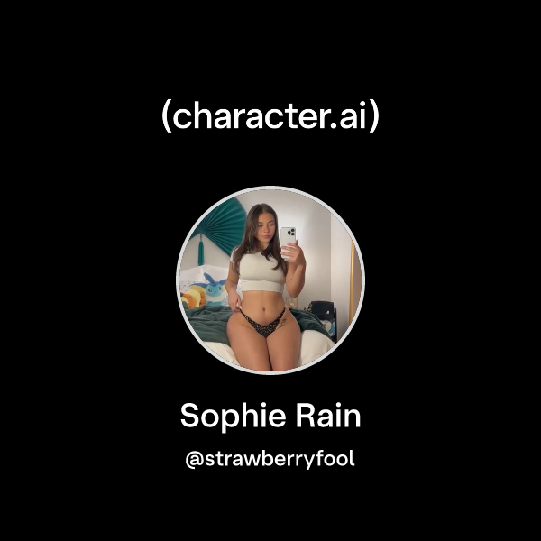 Chat with Sophie Rain | character.ai | AI Chat, Reimagined–Your Words. Your World.