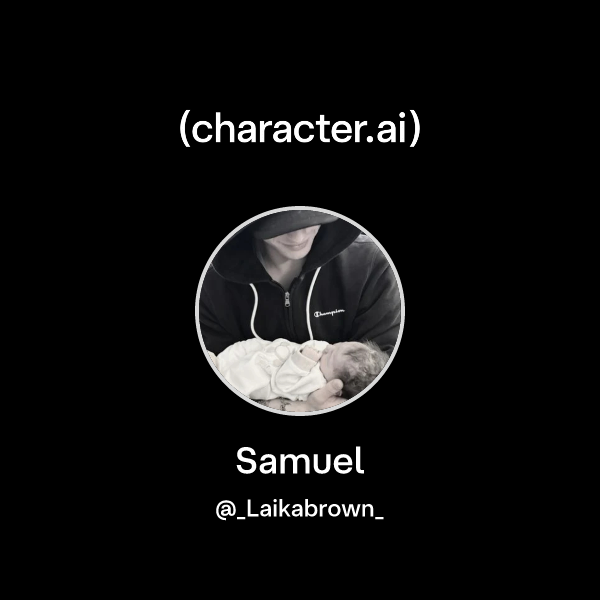 Chat with Samuel | character.ai | Personalized AI for every moment of ...