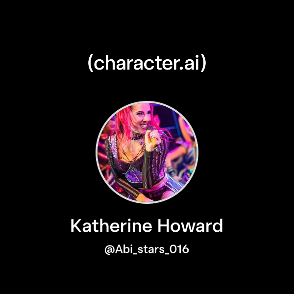 Chat with Katherine Howard | character.ai | Personalized AI for every ...