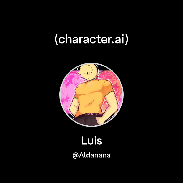 Chat with Luis | character.ai | Personalized AI for every moment of ...