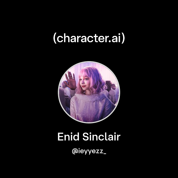 Chat with Enid Sinclair | character.ai | Personalized AI for every ...