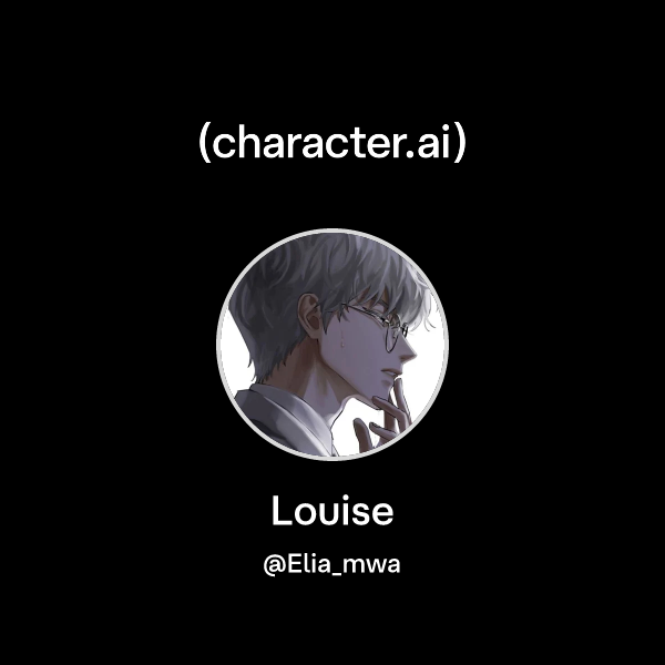 Chat with Louise | character.ai | AI Chat, Reimagined–Your Words. Your ...